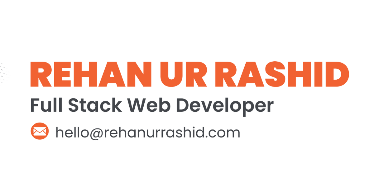 Rehan Ur Rashid - Full-Stack Web Developer - Get a website